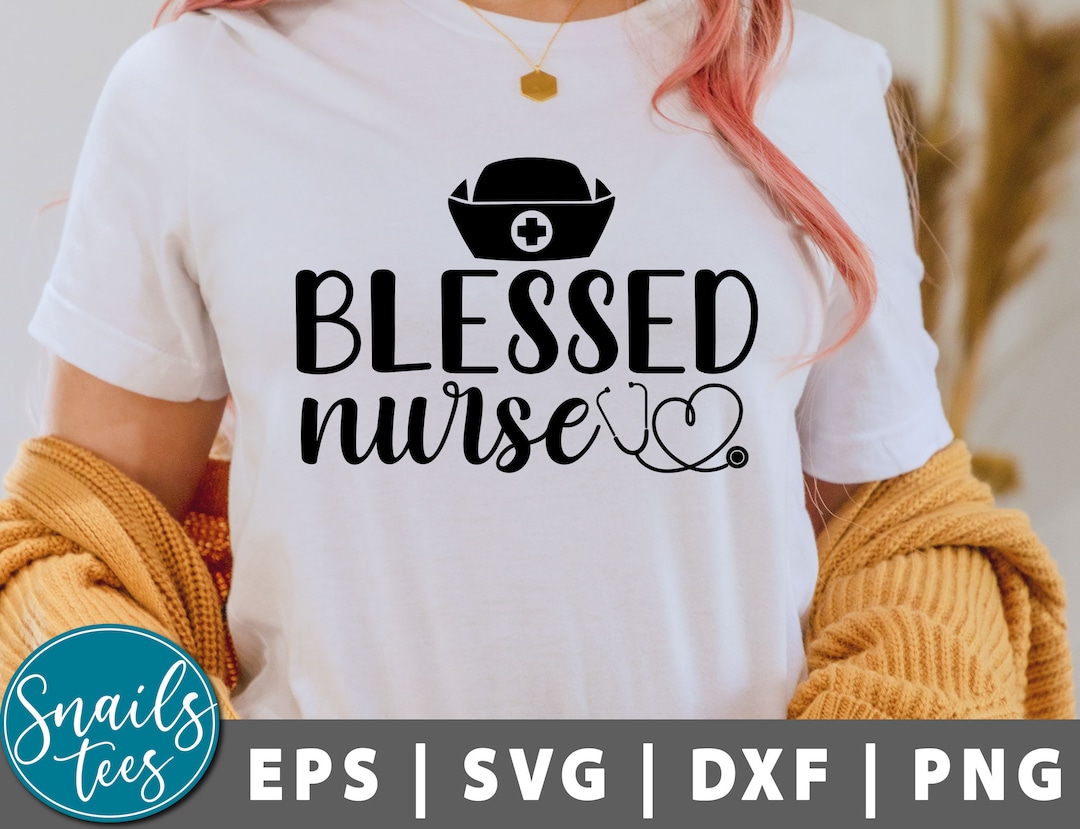 Blessed Nurse Svg, Nursing Svg, Nurse Svg, Nurse Life SVG, Healthcare ...