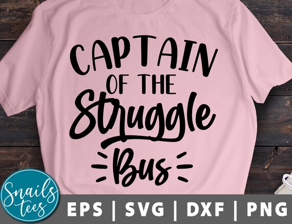 Captain of the Struggle Bus Svg Png Dxf Cut File Cricut Cameo - Etsy Canada