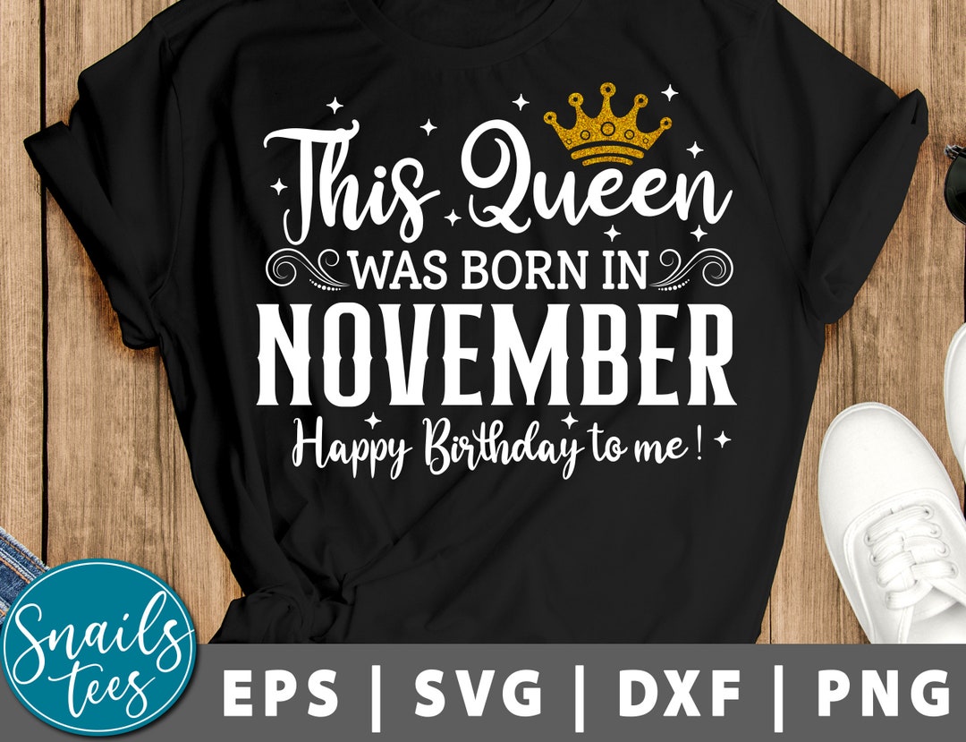 This Queen Was Born, Women Born in November Svg Png Eps Dxf Sublimation ...
