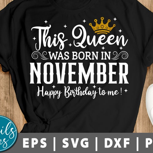 This Queen Was Born in November Svg November Queen SVG - Etsy