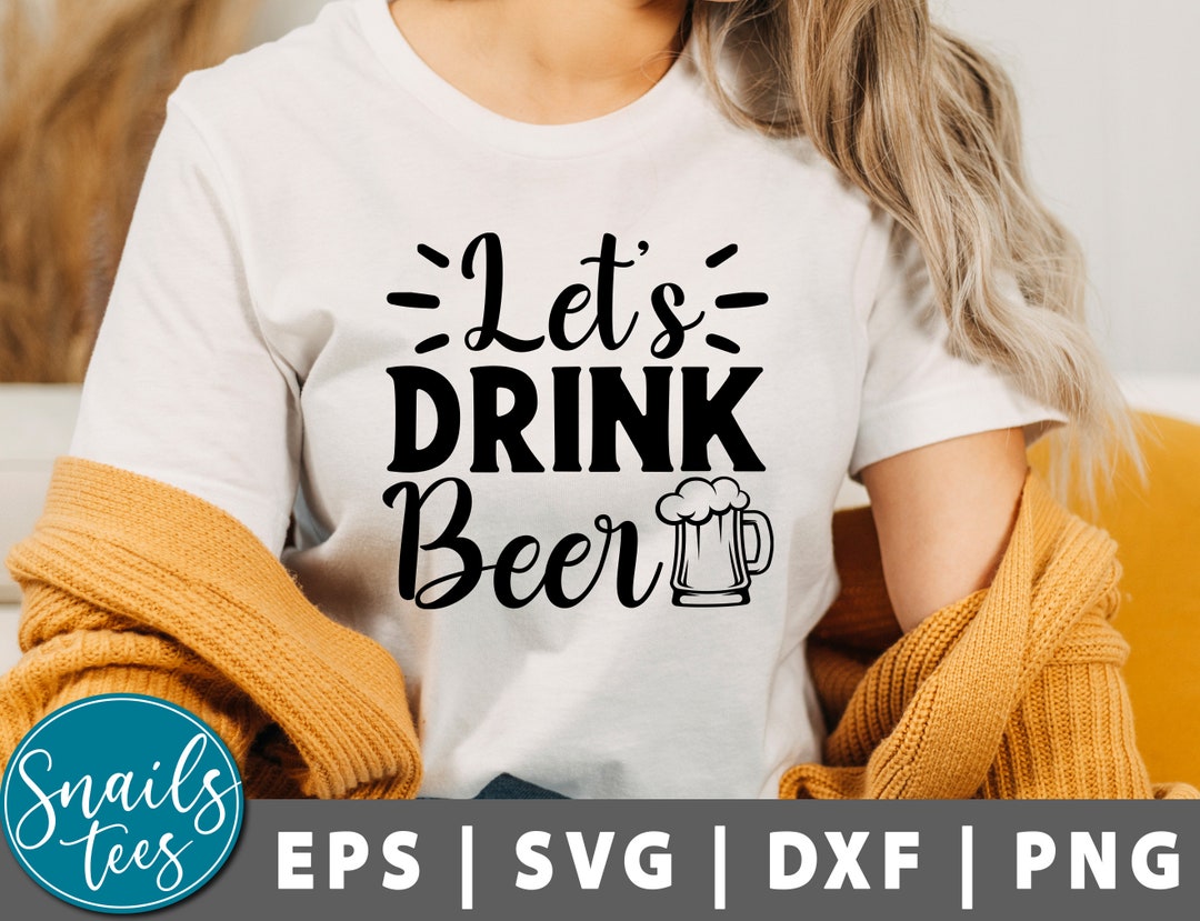 Let's Drink Beer Svg, Png, Beer Svg, Dad Svg, Beer Saying Svg, Alcohol ...