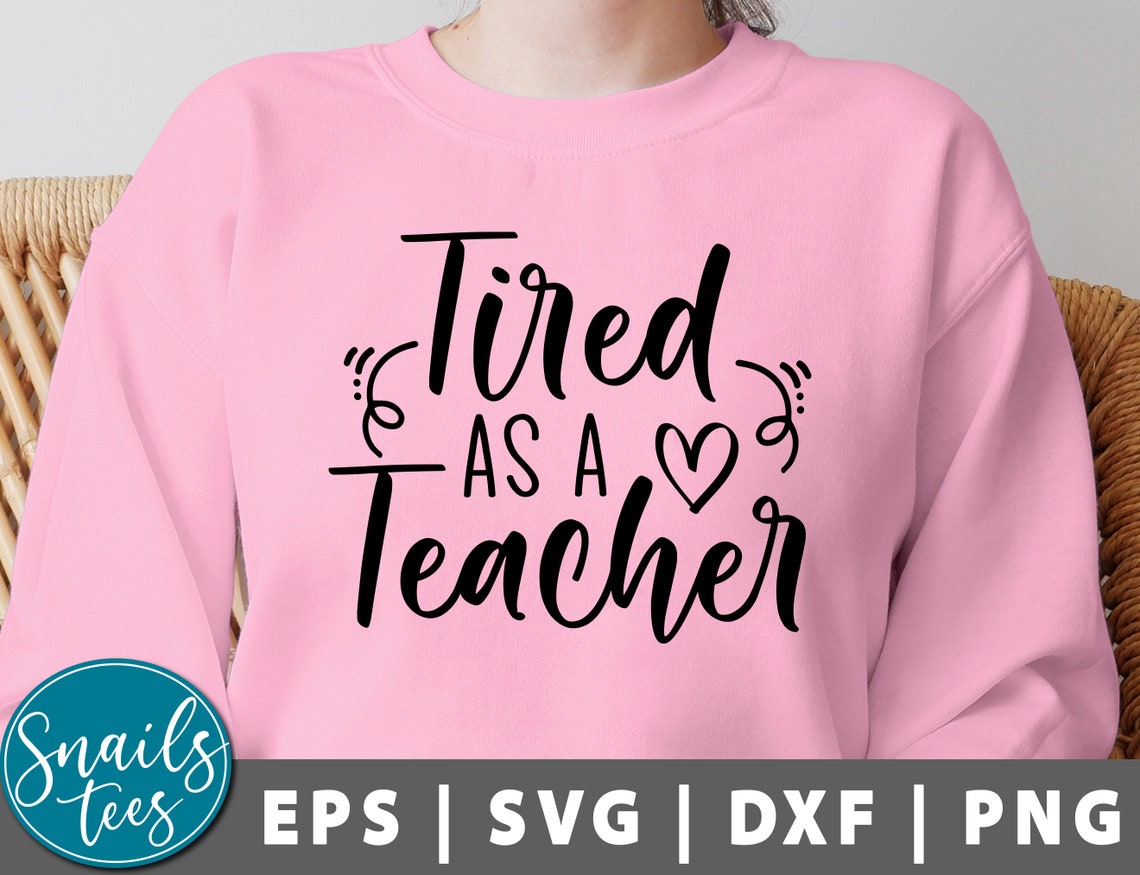 Tired as A Teacher SVG Png Teacher Svg Teacher Quotes Svg - Etsy