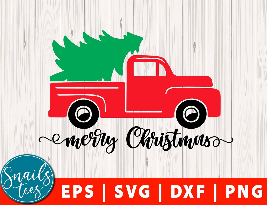 Christmas Truck Svg Eps Dxf Png Christmas Tree SVG Vintage Truck SVG ...