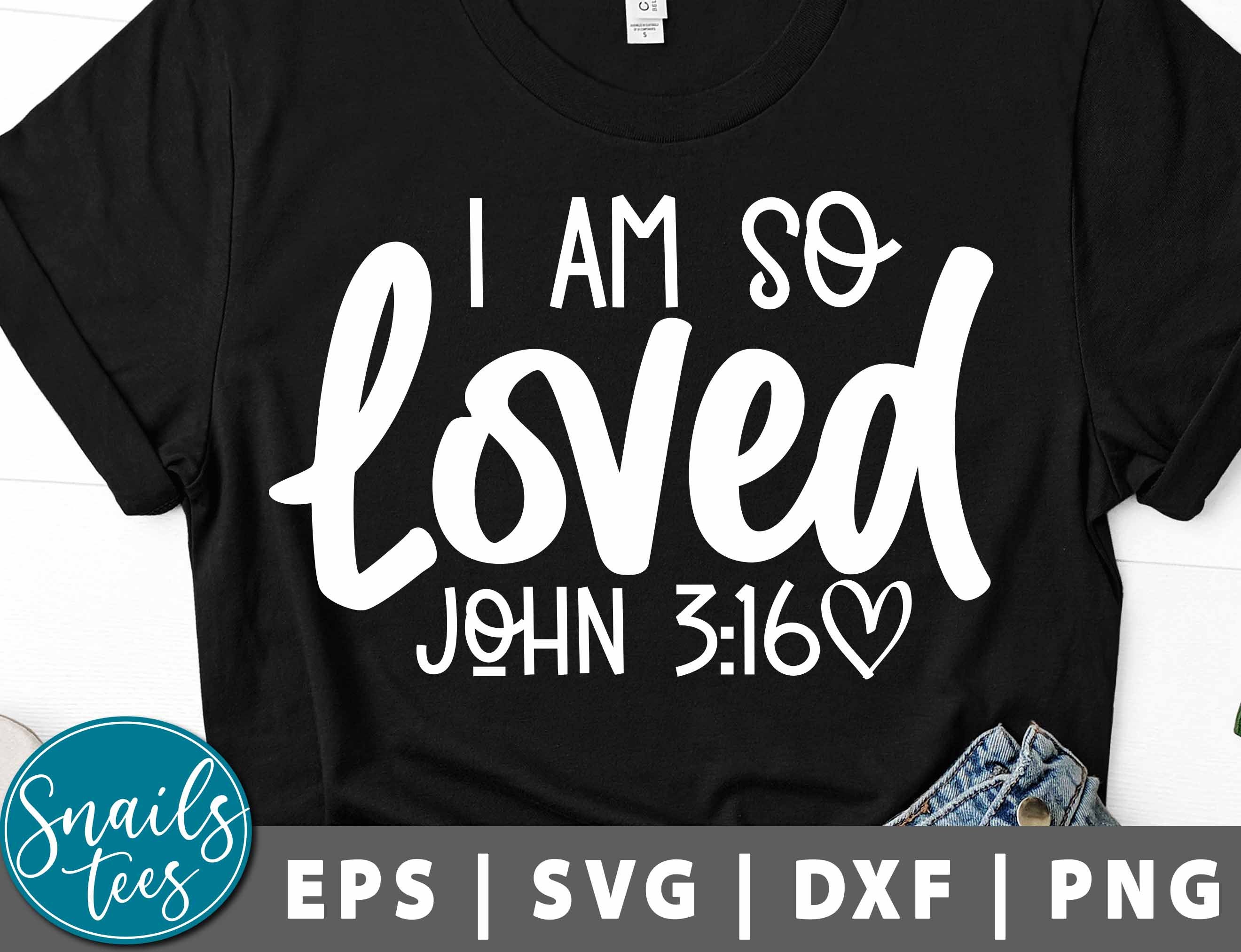 I Am so Loved Svg Valentines Day Svg John Svg Scripture Svg Christian ...
