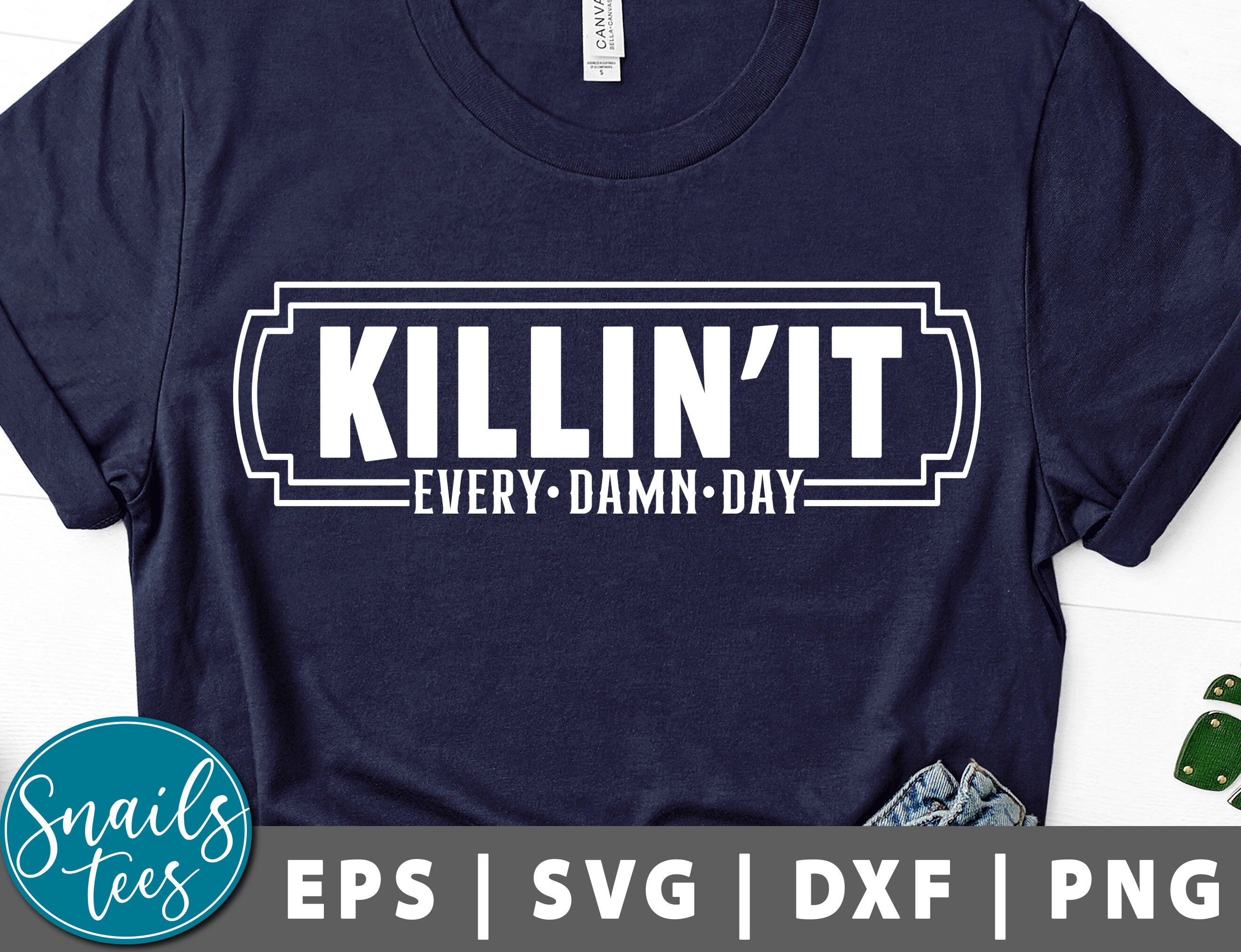Killin' It Every. Damn. Day. Svg Png Eps Dxf Original Art | Etsy