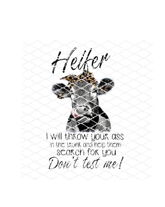 Sassy Heifer Quote HQ1 PNG ONLY Sublimation Prints Wall - Etsy