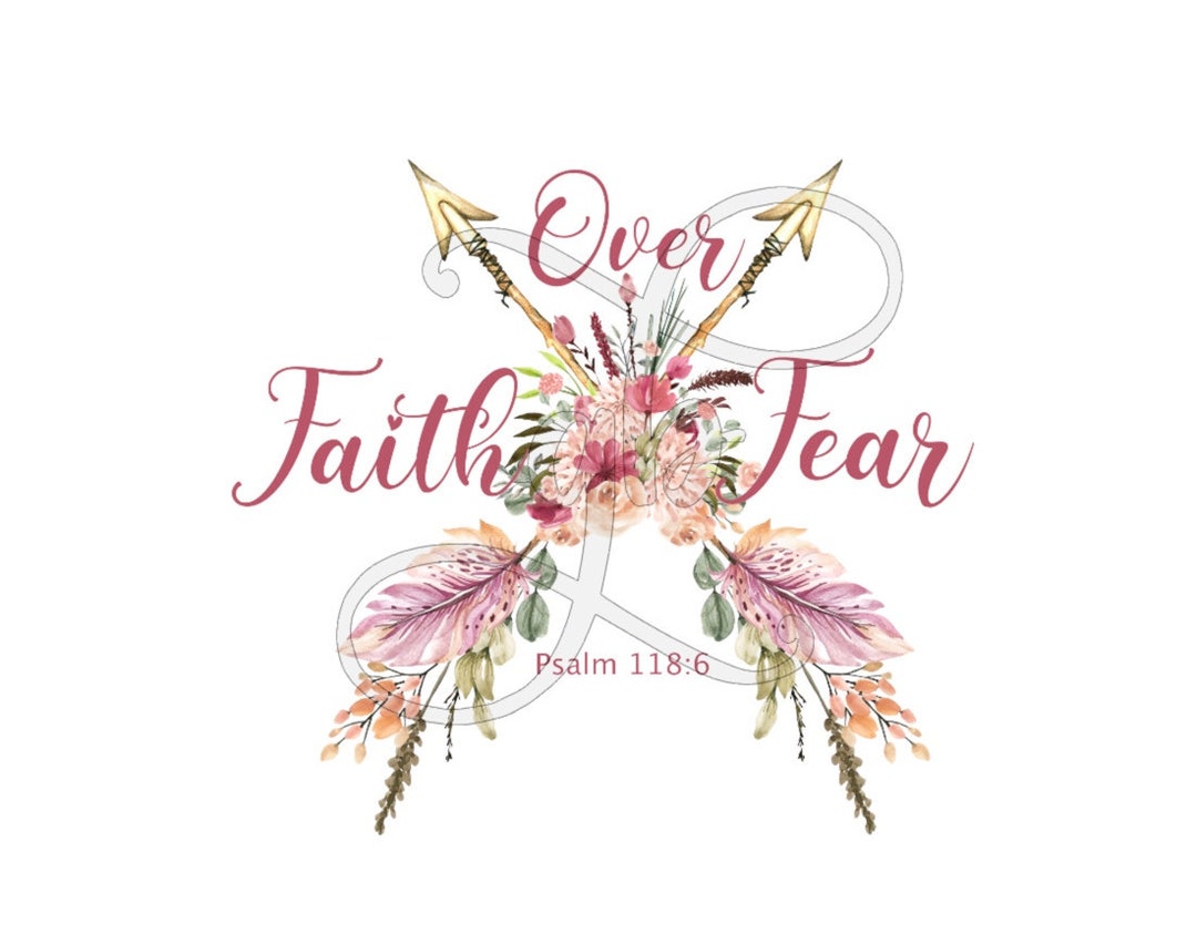 Faith Over Fear Psalm PNG ONLY, Sublimation Prints, Wall Prints, Print ...
