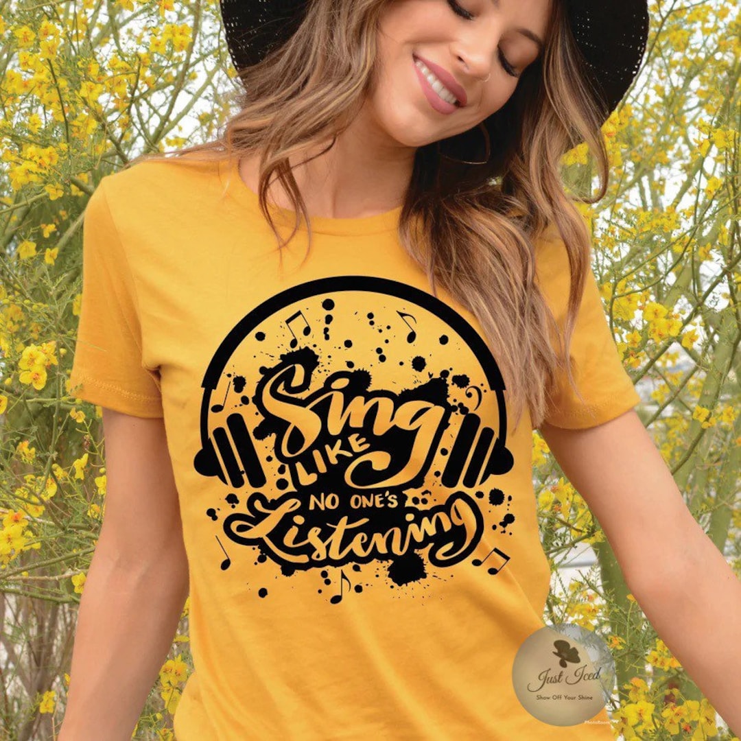 Sing Like No One’s Listening Graphic Tee, Singer Graphic T-shirt - Etsy
