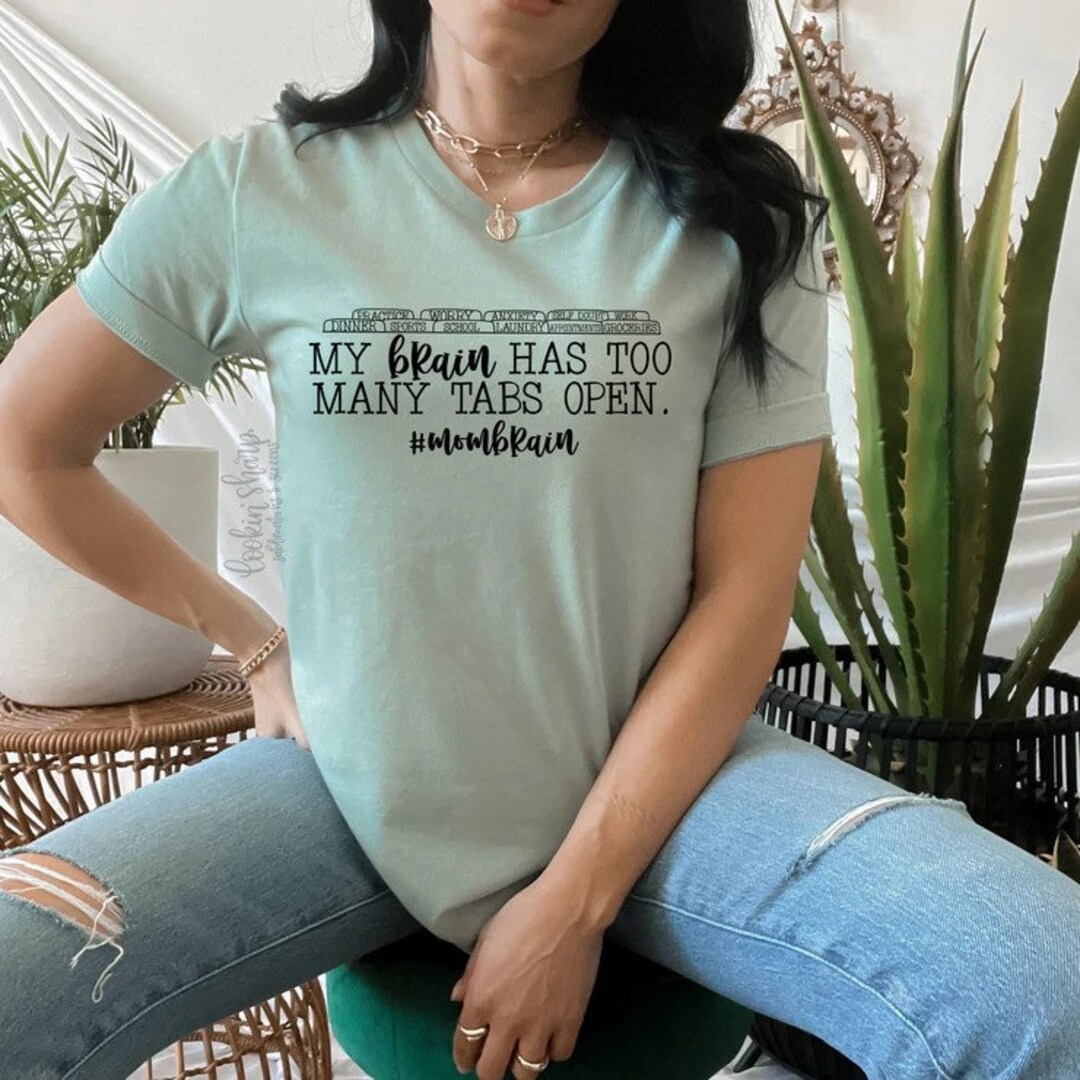 My Brain Has Too Many Tabs Open Graphic Tee, Graphic T-shirt - Etsy