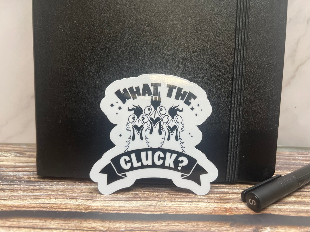 What the Cluck Waterproof Vinyl Sticker - Etsy