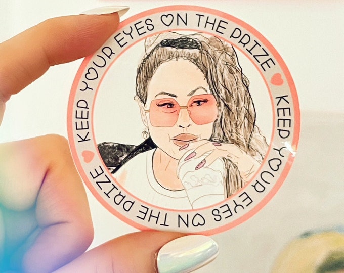 90 Day Fiancé Sticker Darcey Silva Decal Keep Your Eyes on the Prize ...