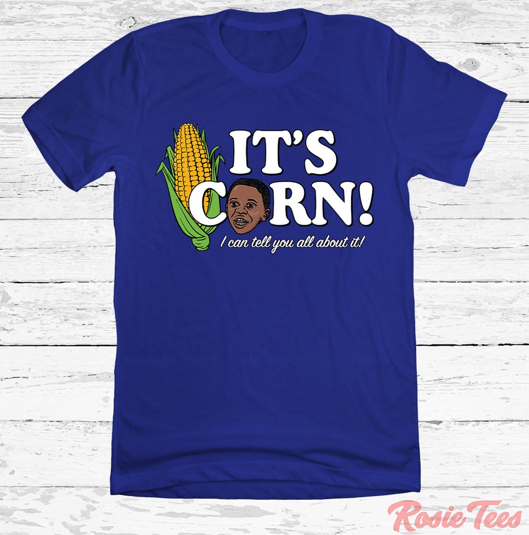 It's Corn Viral Quote Shirt Corn Kid Merchandise Funny I Really Like ...