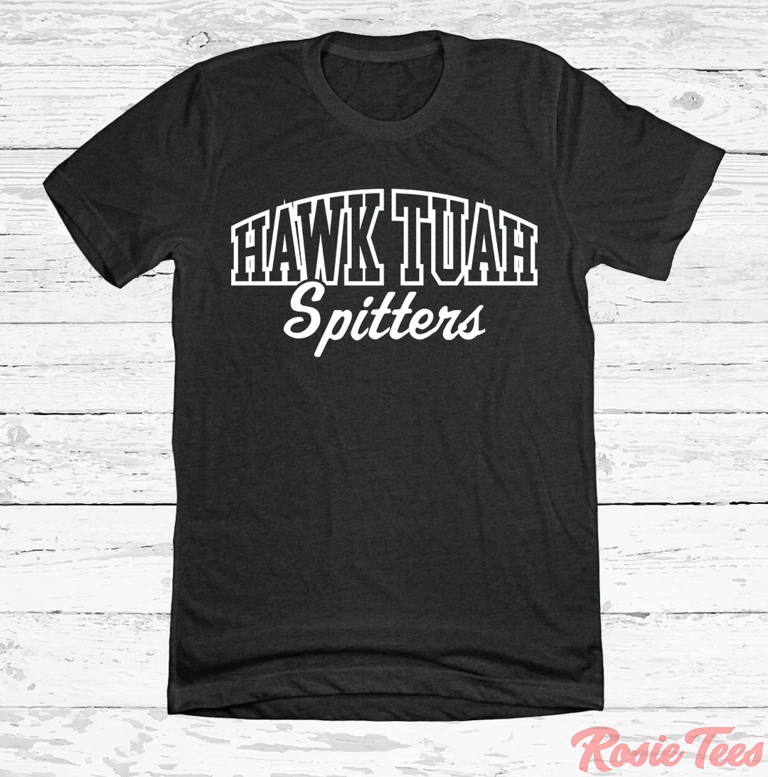 Hawk Tuah Spitters Tee Viral Social Media College T-shirt Collegiate ...