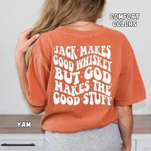 Jack Makes Good Whiskey but God Makes the Good Stuff, 5 Foot 9,country Music Song Tshirt, Cotton ...