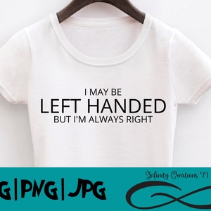 Left Handed SVG, PNG, JPG, Lefty Svg, Shirt Svg, Digital File, Cut File ...
