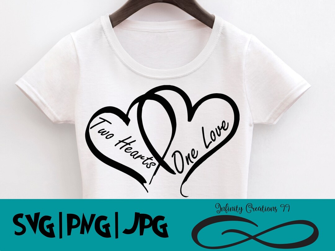 Two Hearts One Love - SVG, PNG, JPG - Cricut & Silhouette Digital File ...