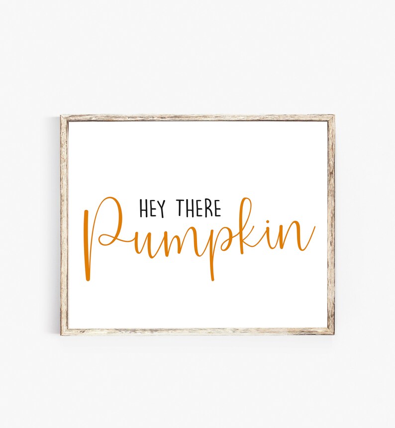 Printable Hey There Pumpkin, Fall Sign, Pumpkin Print, Farmhouse Sign ...