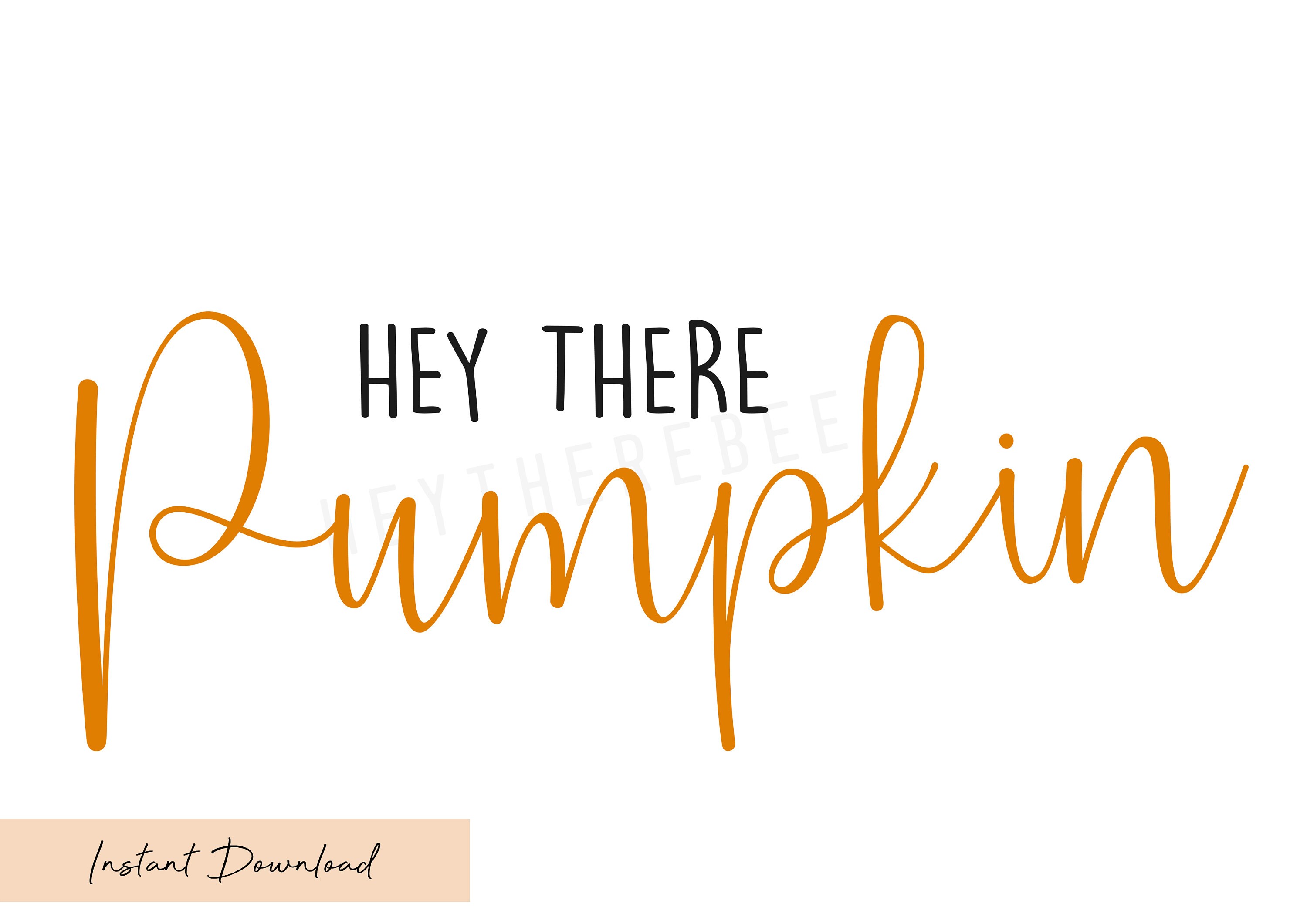 Printable Hey There Pumpkin, Fall Sign, Pumpkin Print, Farmhouse Sign ...
