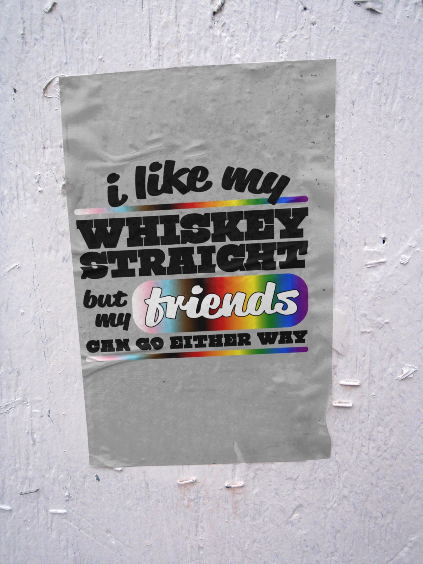 Whiskey Straight but My Friends Can Go Either Way DIGITAL FILES Jpeg ...