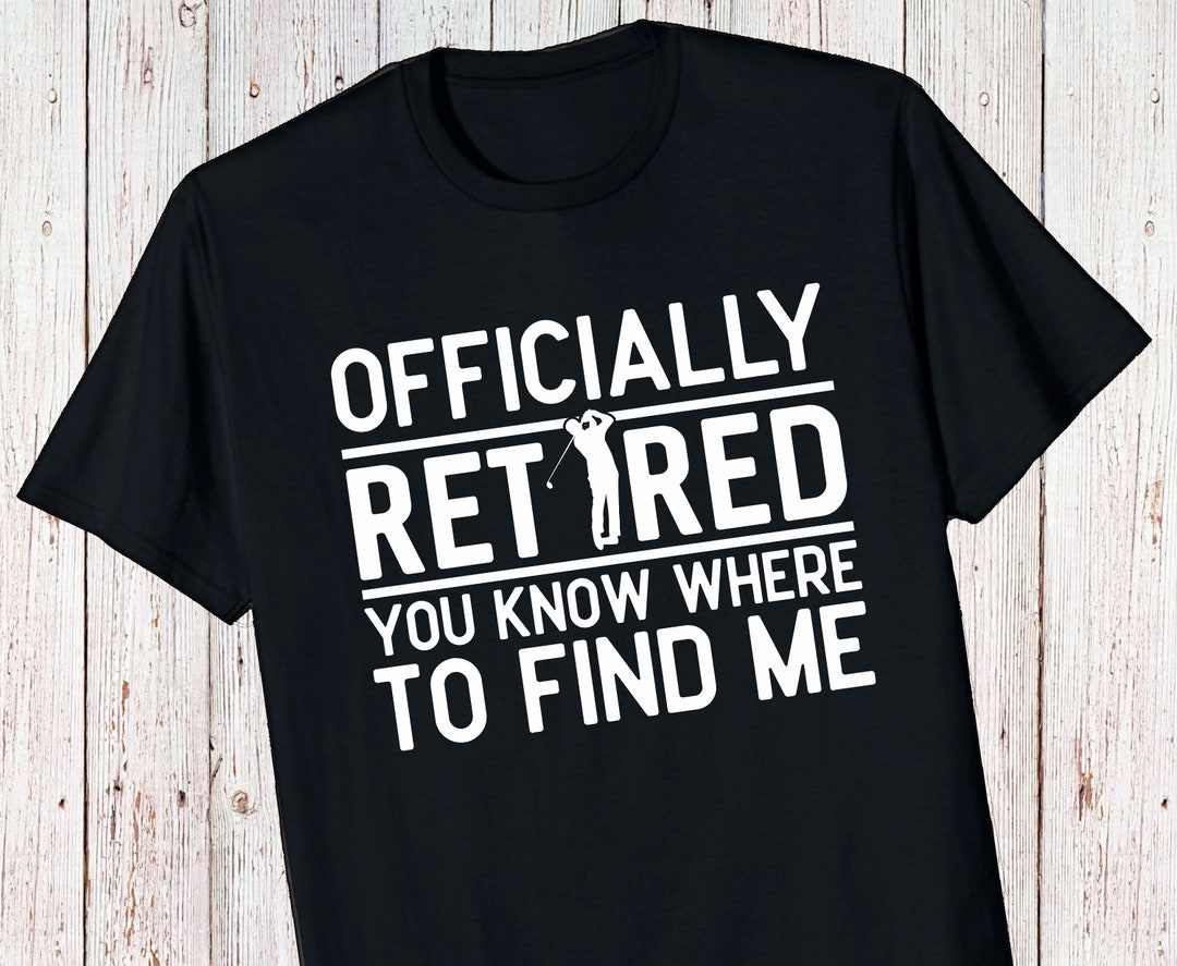 Officially Retired Golf T-shirt, Golfing Tshirt, Funny Golf Shirt ...