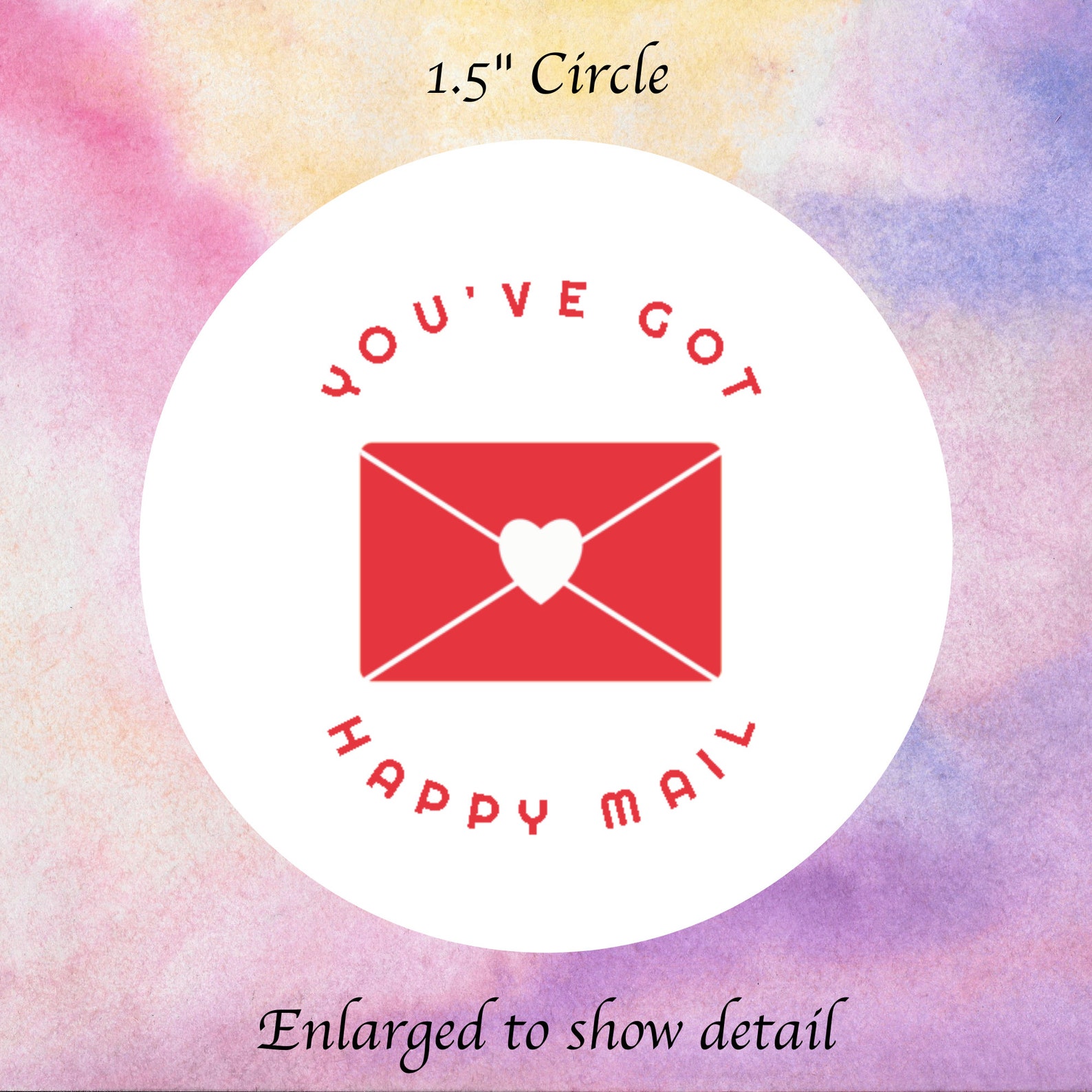 You've Got Happy Mail | 30 Stickers per Sheet | 1.5" Circles | Great ...