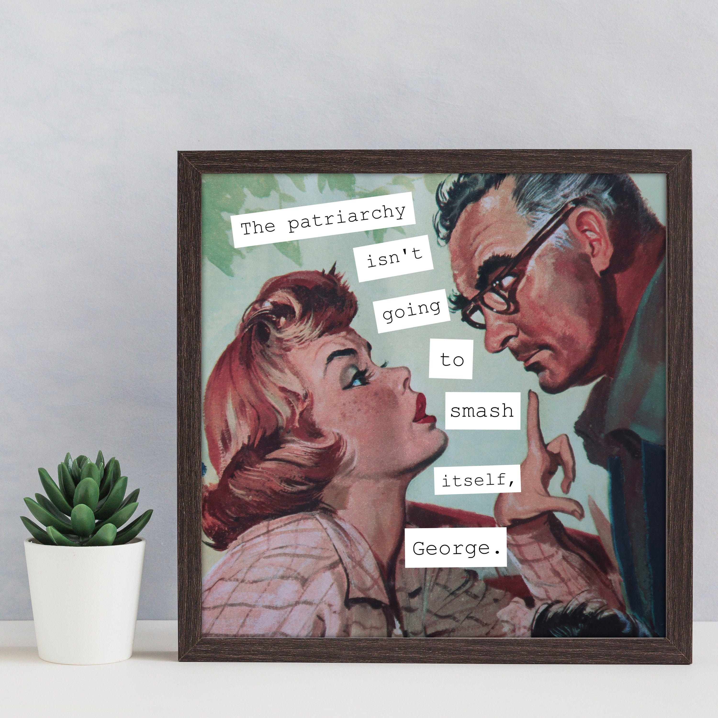 Feminist Wall Art Print The Patriarchy isn't Going to | Etsy