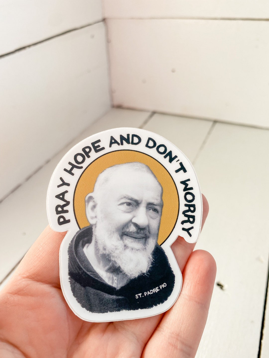 Catholic Padre Pio Decal Sticker | “pray, Hope and Don’t Worry ...