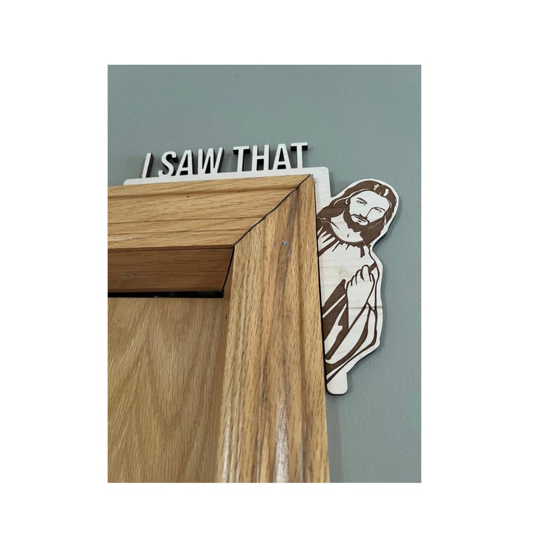 Laser Engraved Door Frame Shelf Sitter, I Saw That Jesus, Christian ...
