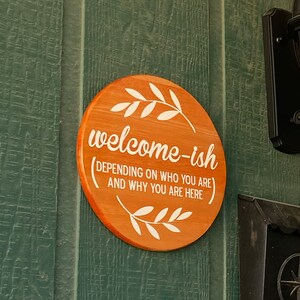 Funny Welcome Sign; Sarcastic Welcome Sign; Welcome Sign; Welcomeish ...