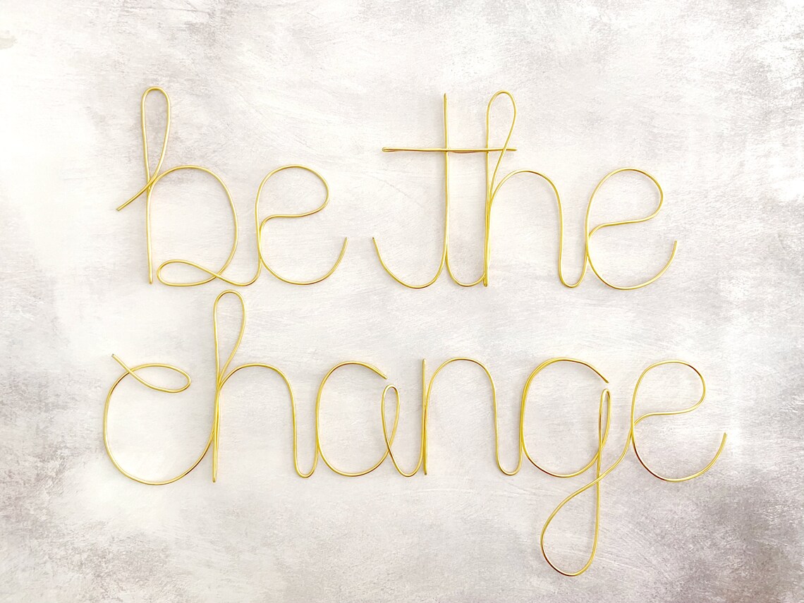 Be the Change Sign Motivational Signs Word Wall Art Gold | Etsy