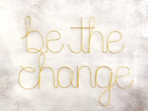 Be the Change Sign Motivational Signs Word Wall Art Gold | Etsy