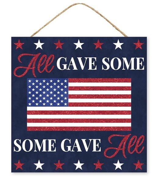 All Gave Some Some Gave All Sign Patriotic Sign 4th of - Etsy
