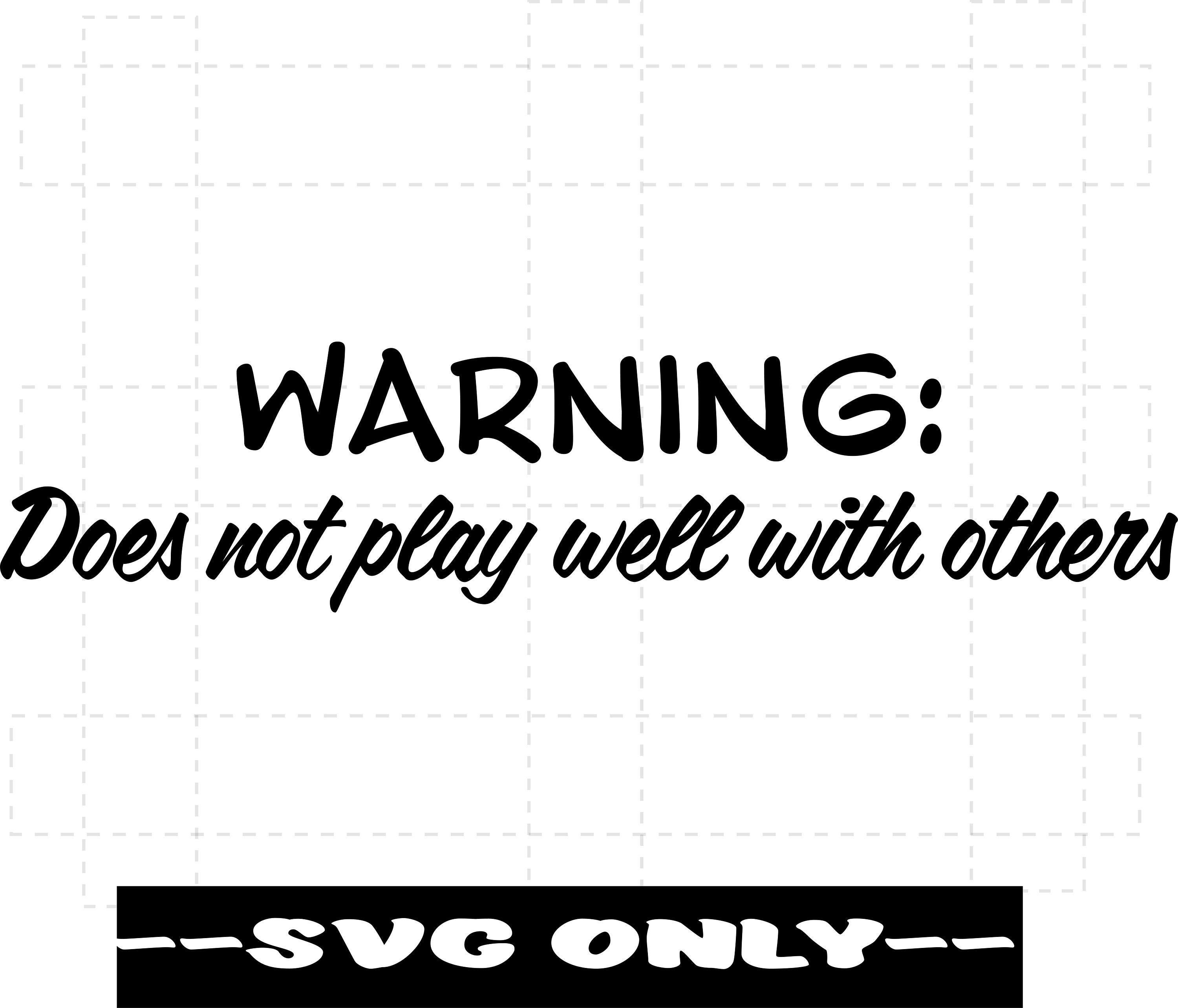 Does Not Play Well With Others SVG DIGITAL DOWNLOAD - Etsy