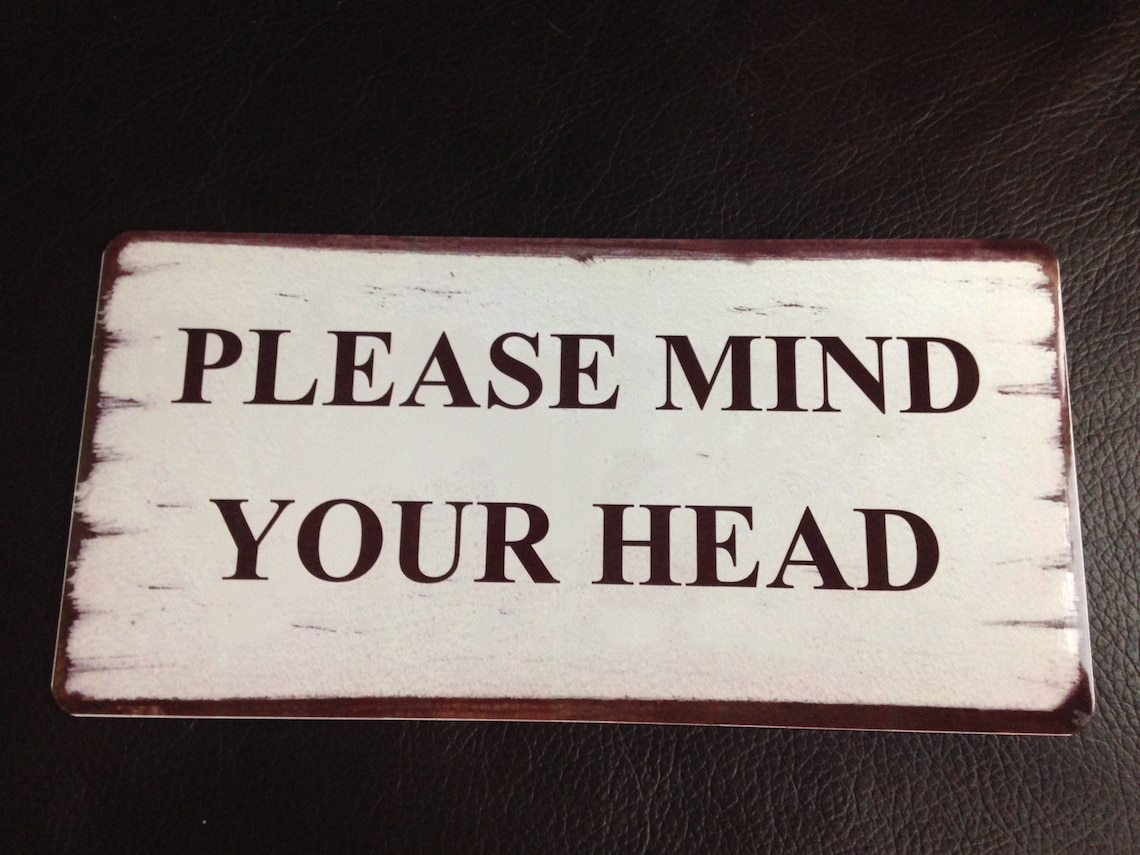 Please Mind Your Head Metal Sign Shabby Chic Style - Etsy