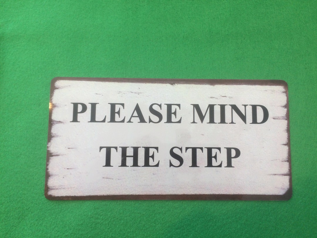 Please Mind the Step Metal Sign Shabby Chic Style Background - Etsy