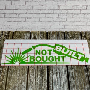 Built Not Bought Vinyl Decal Sticker – Off-road Jeep 4x4, Mechanic Gift ...