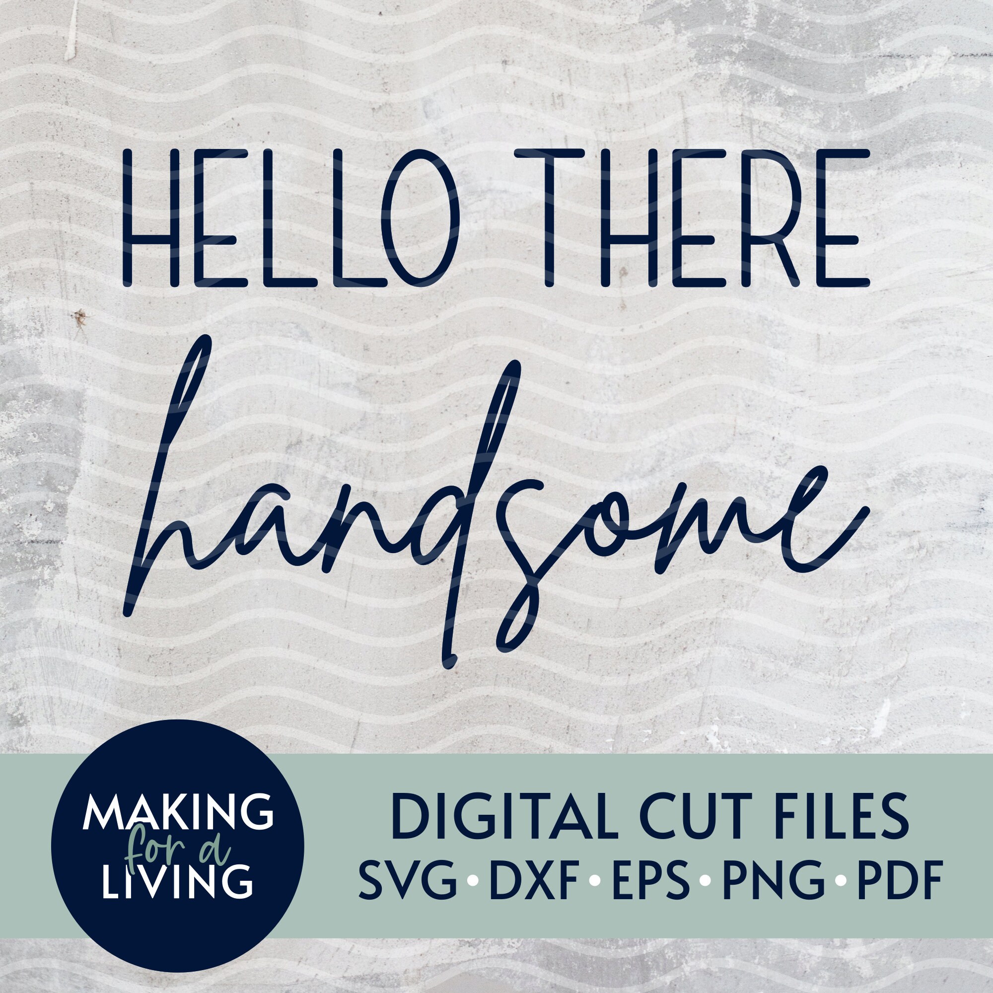 Hello There Handsome SVG Cut File Digital Cut Files for - Etsy
