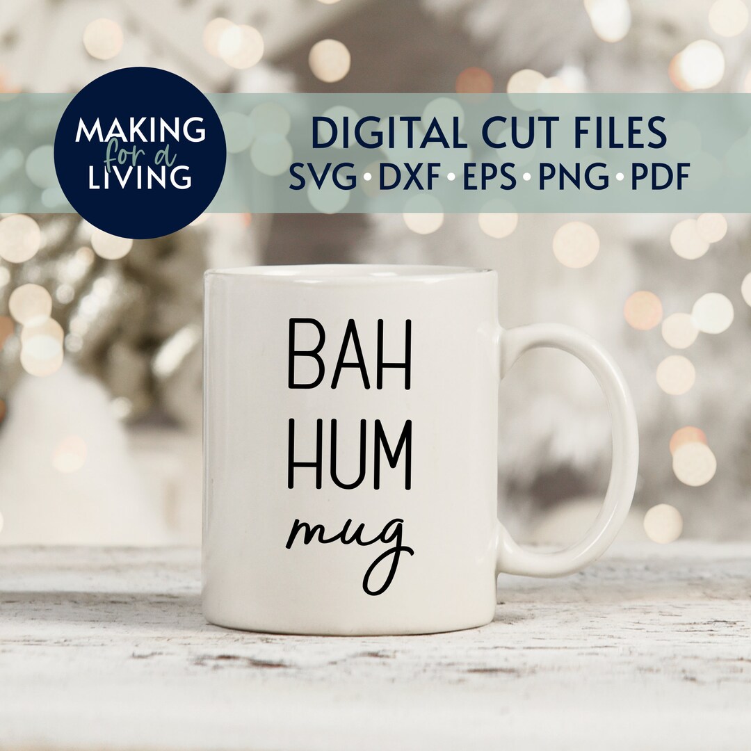 Bah Hum Mug SVG Digital Cut Files Cricut, Silhouette Dxf Eps Pdf ...