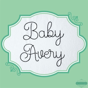 Embroidery Bean Baby Avery Script Font - 0.75" 1" 1.5" 2" - BX Included ...