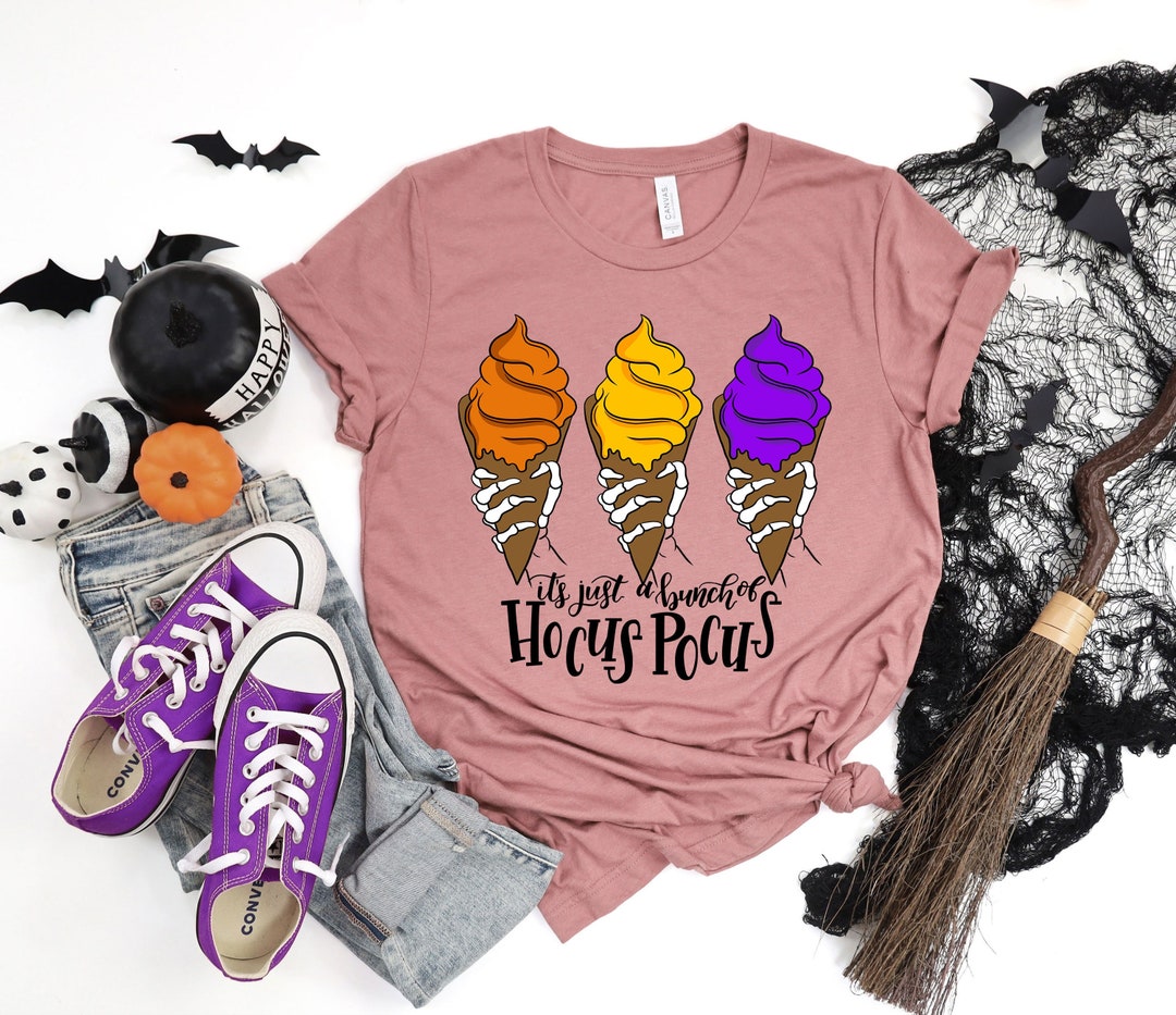 It's Just a Bunch of Hocus Pocus - Ice Cream Shirt - Sanderson Sisters ...