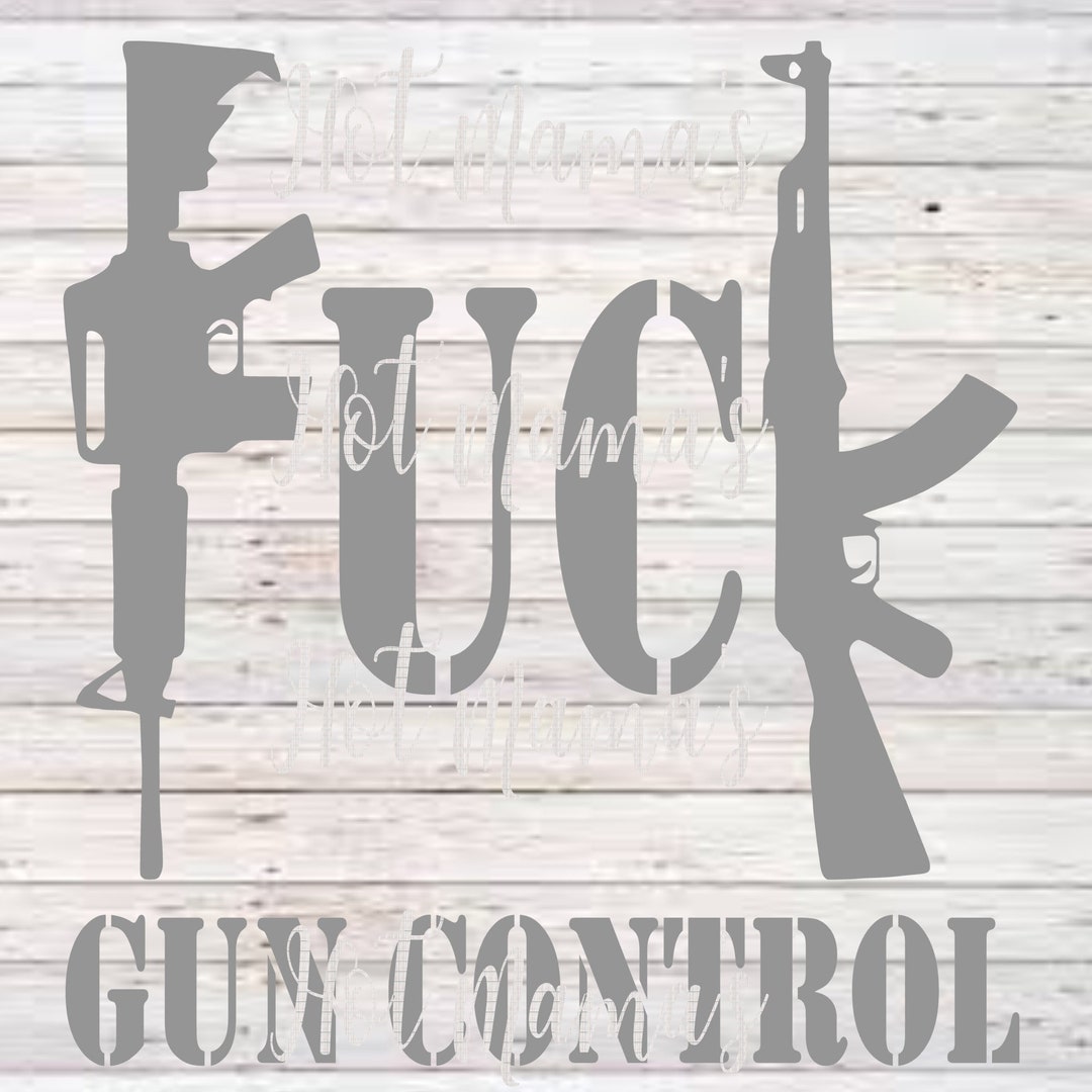 FU*K Gun Control SVG - Etsy