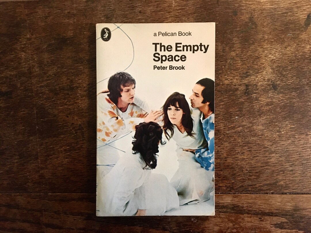 The Empty Space Peter Brook 1976 Vintage Pelican Books Theatre Cinema ...