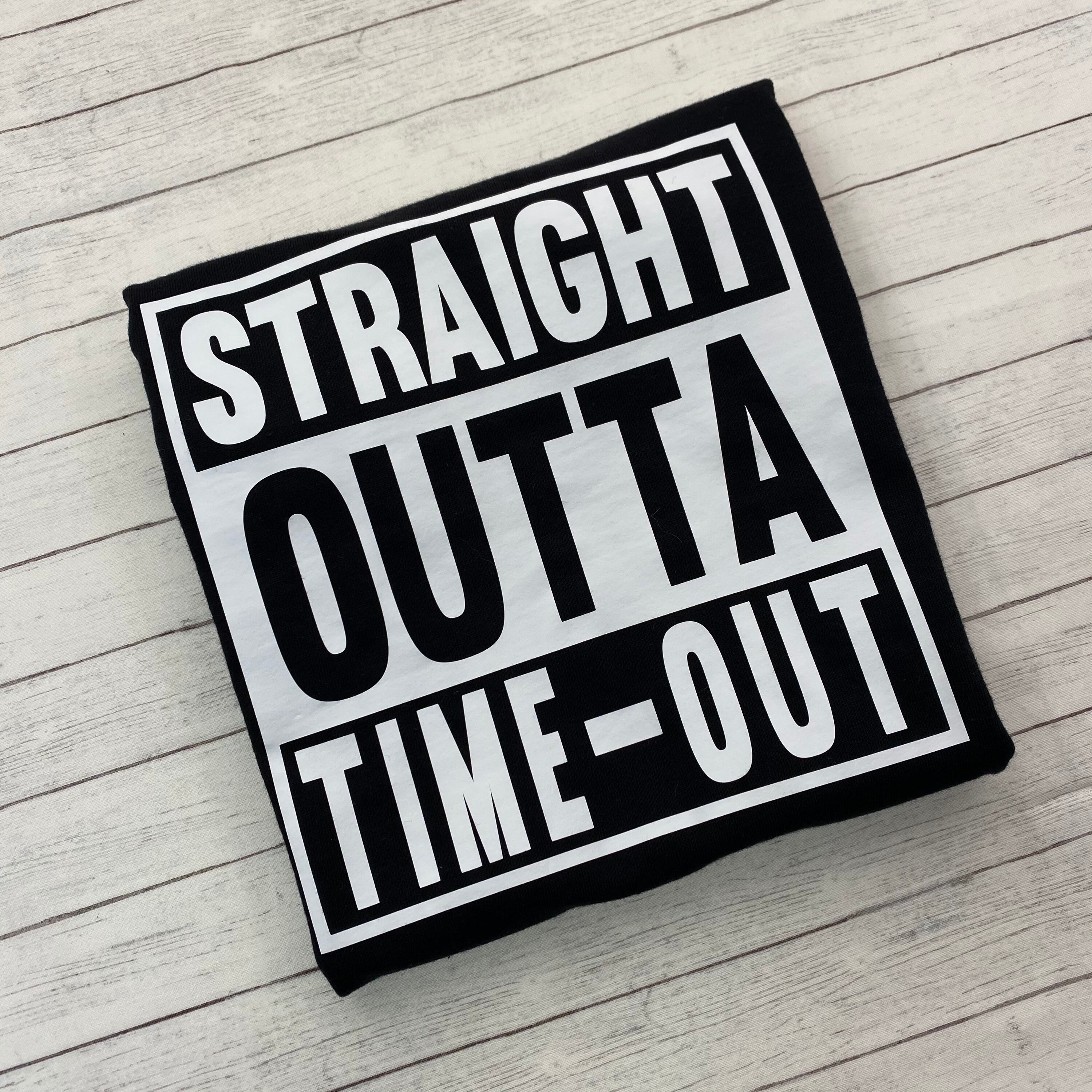 Straight Outta Time Out Kids T-Shirt Toddler Shirt Time Out | Etsy