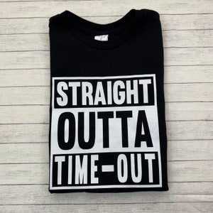 Straight Outta Time Out Kids T-shirt Toddler Shirt , Time Out Shirt ...