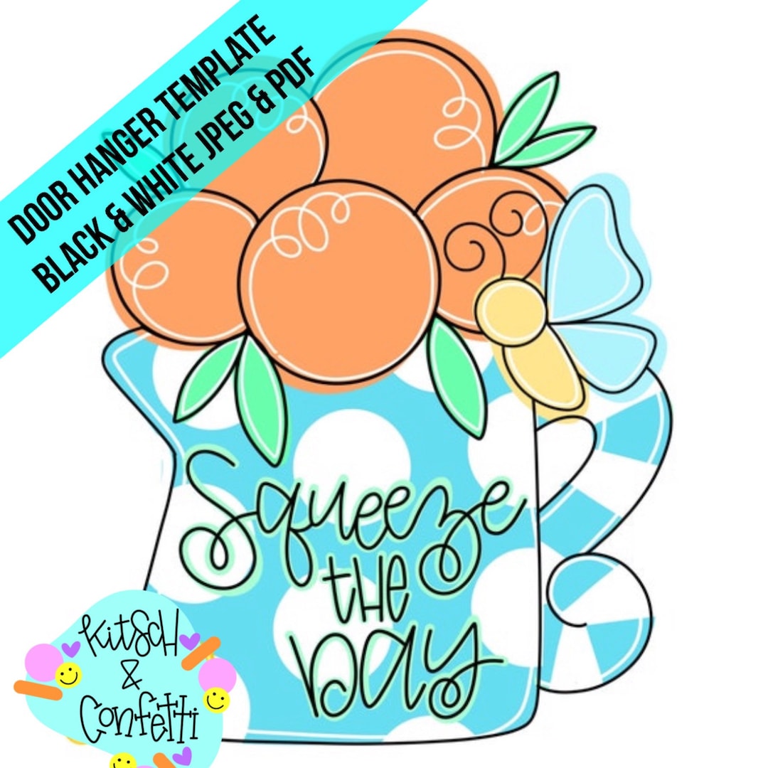 TEMPLATE: Squeeze the Day Door Hanger Template, Orange Door Hanger ...