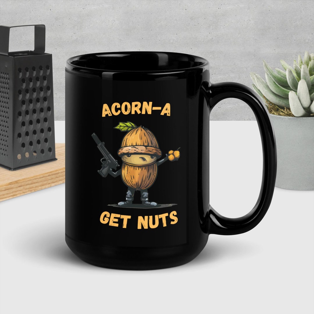 Acorn-a Get Nuts Mug, Deputy Vs Acorn, Florida Sherriff Vs Acorn ...