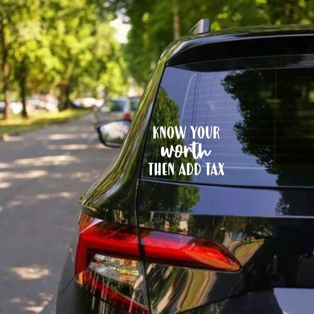Know Your Worth Then Add Tax Car Decal Bumper Sticker - Etsy