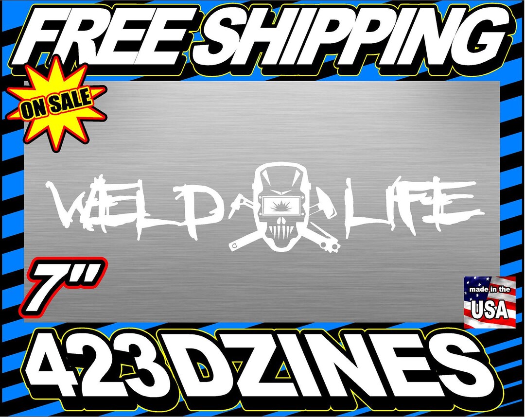 Weld Life Welder 7" Sticker Buy 1 Get 1 FREE - Etsy