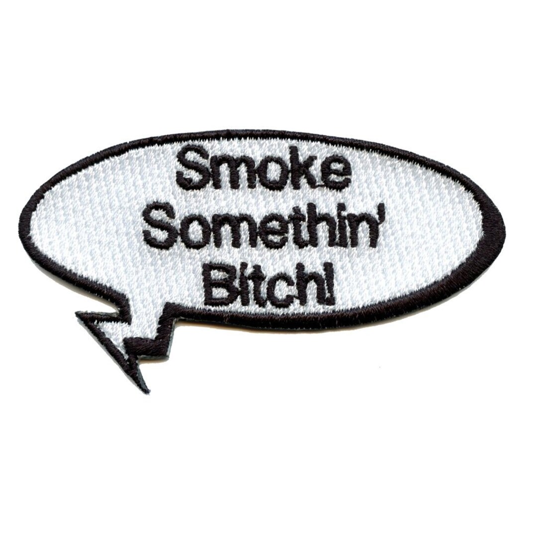 Trill Sweet James Jones Smoke Somethin B**ch Patch Embroidered Iron on ...