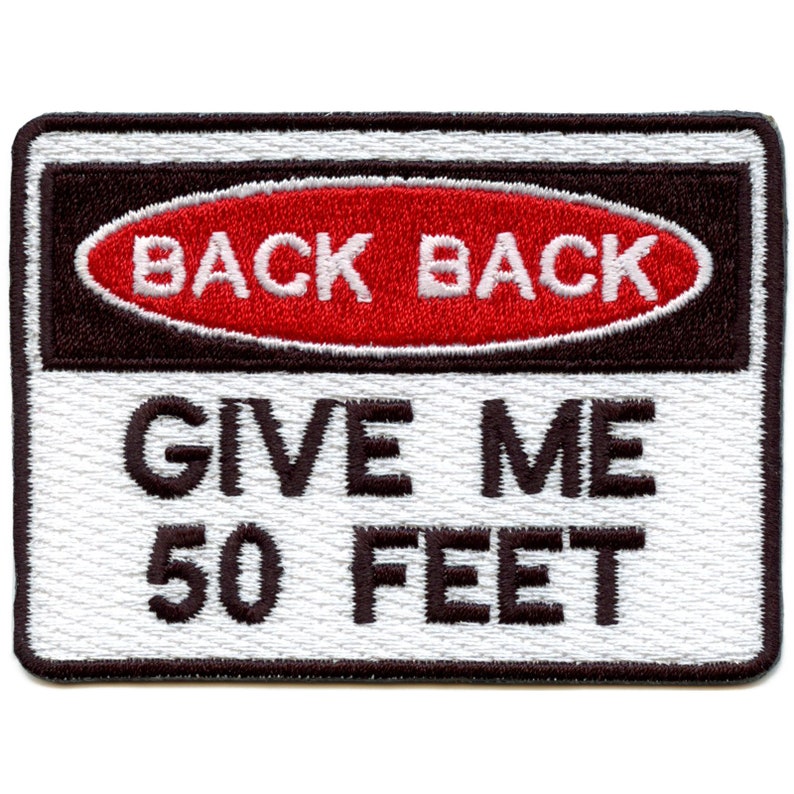 Stay Back Give Me 50 Feet Patch Danger Badge Iron on Embroidered BF3 - Etsy